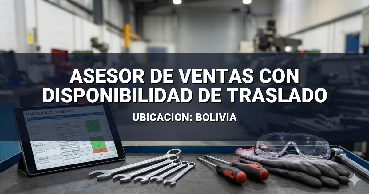 ASESOR DE VENTAS CON DISPONIBILIDAD DE TRASLADO - Bolivia Trabajos